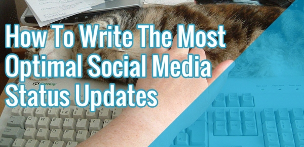 How To Write The Most Optimal Social Media Status Updates