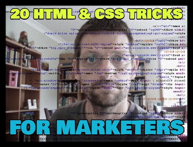 20 Basic HTML & CSS Tricks For Marketers