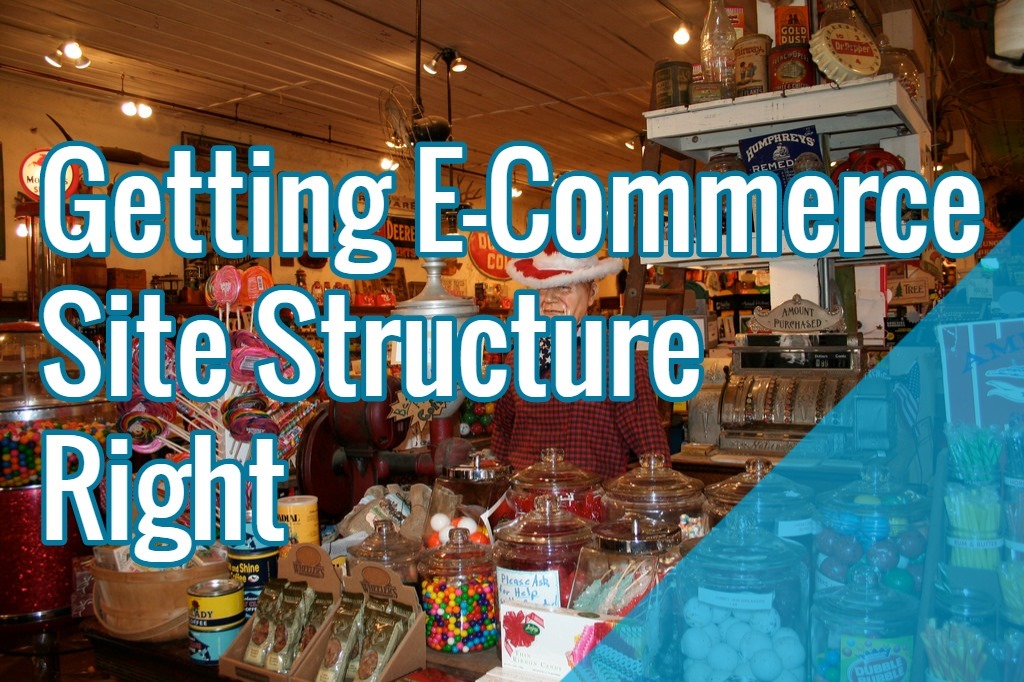 Getting E-Commerce Site Structure Right | Online Sales Guide Tips