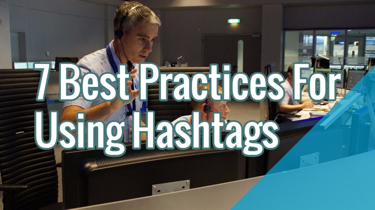 7 Best Practices For Using Hashtags