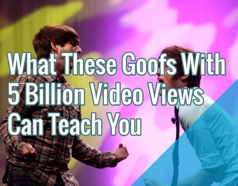 What These Goofs With 5 Billion Video Views Can Teach You