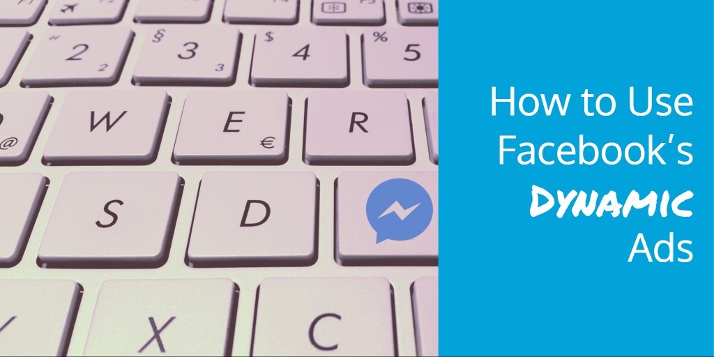 How to Use Facebook's Dynamic Ads