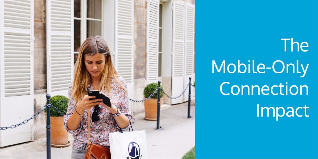 The Mobile-Only Connection Impact