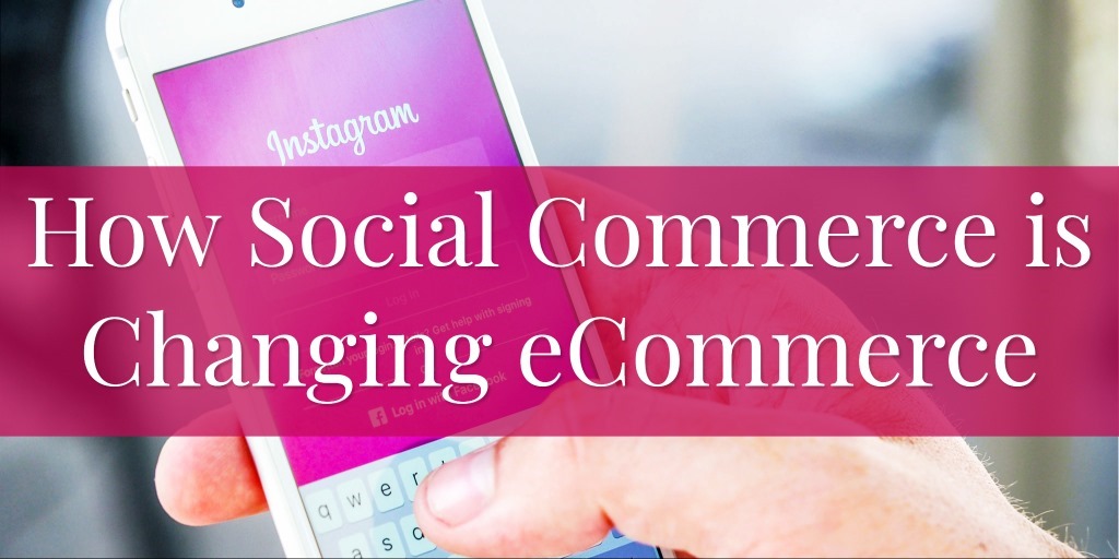 How Social Commerce is Changing eCommerce